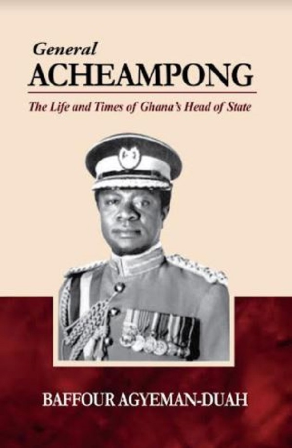 Book on Life & Times of General Acheampong out on Sept. 23 | Sweet ...
